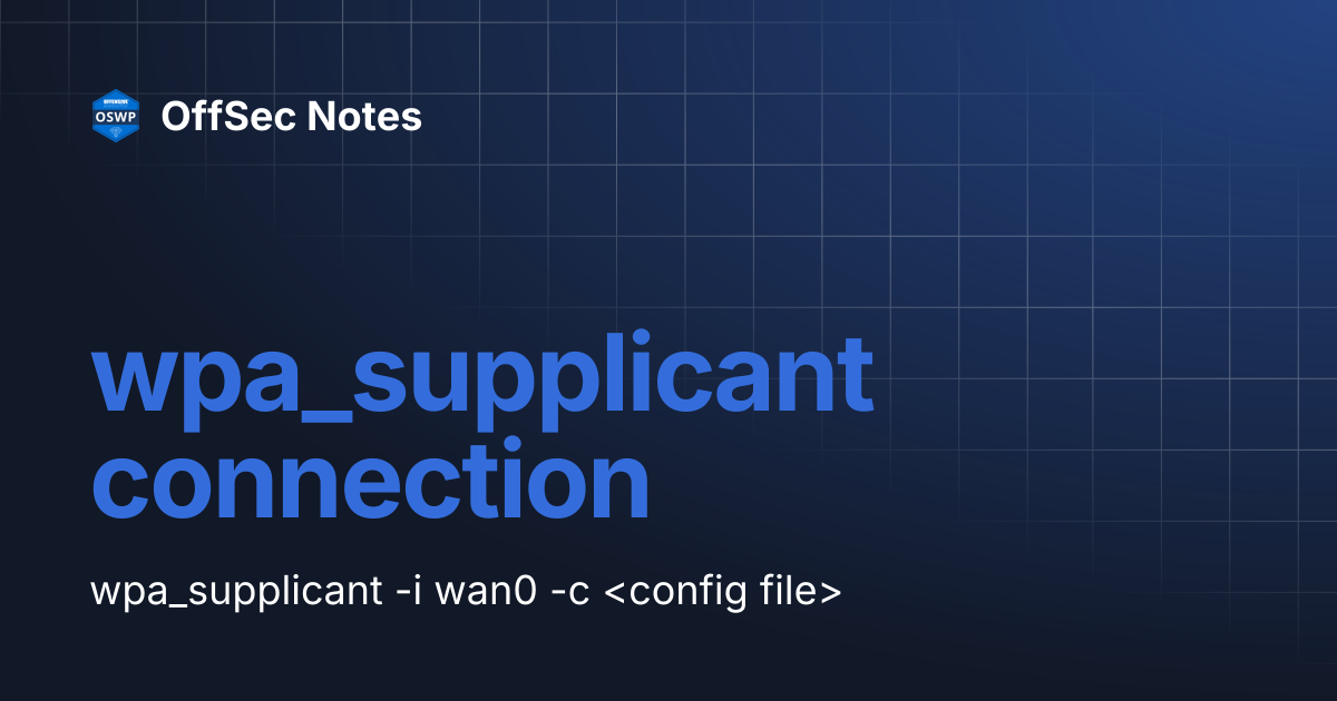 wpa_supplicant connection | OSWP | OffSec Notes